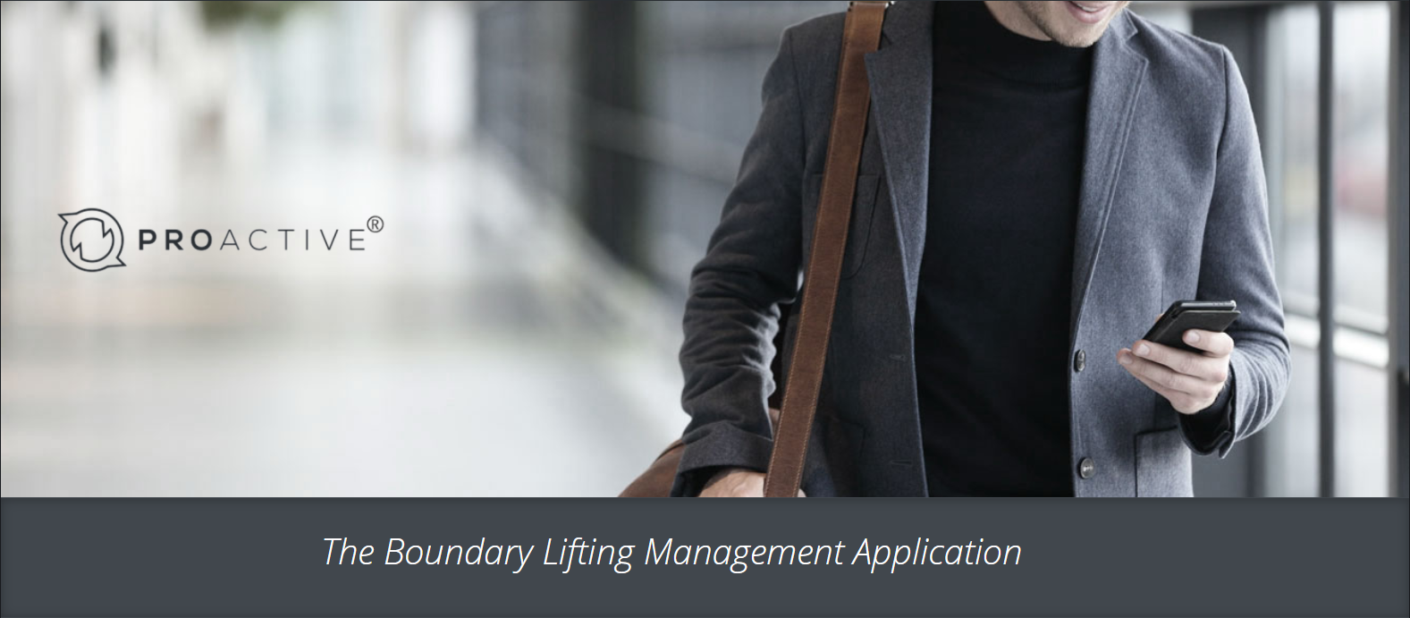 ProActive - The Boundary Lifting Management Application!